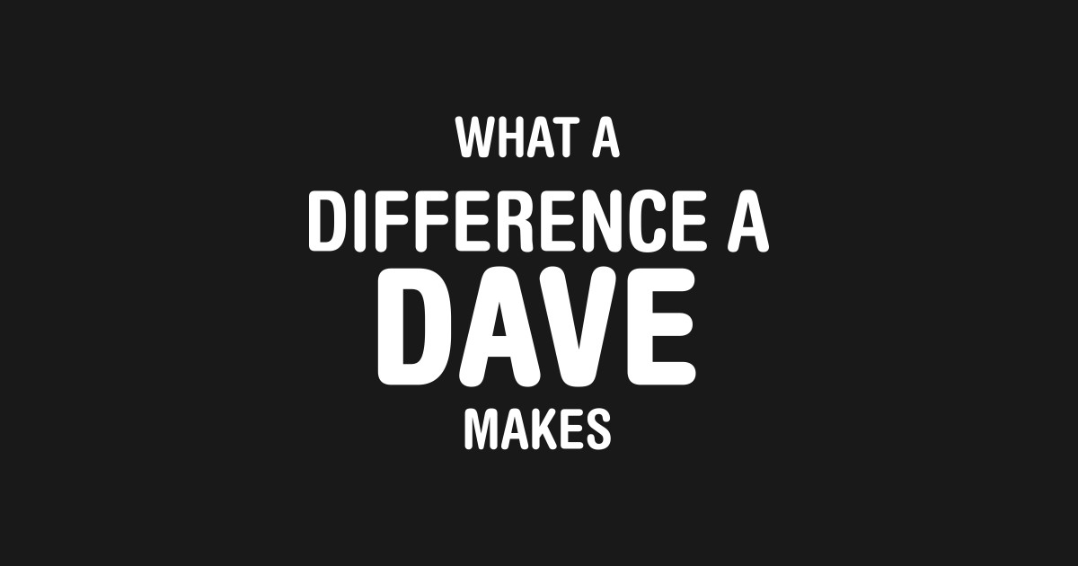 WHAT A DIFFERENCE A DAVE MAKES - What A Difference A Dave Makes - T ...
