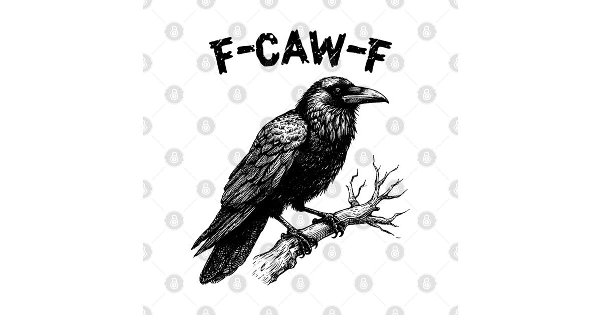 F-Caw-F Crow Vintage - F Caw F - T-Shirt | TeePublic