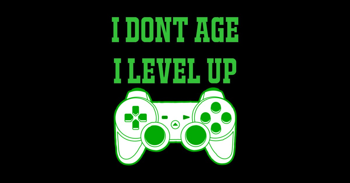 I don't age I level up - I Dont Age I Level Up - Sticker | TeePublic