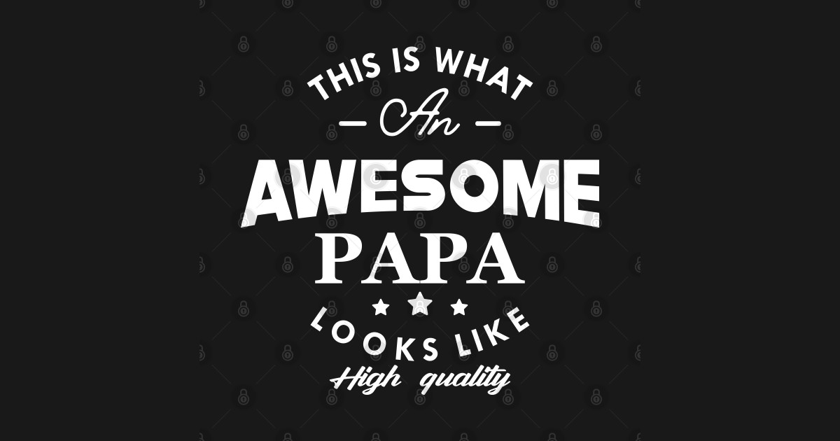 Papa - This is what an awesome papa looks like - Papa Gifts - T-Shirt ...