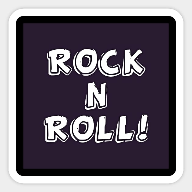 Rock and Roll! - Rocker - Sticker | TeePublic