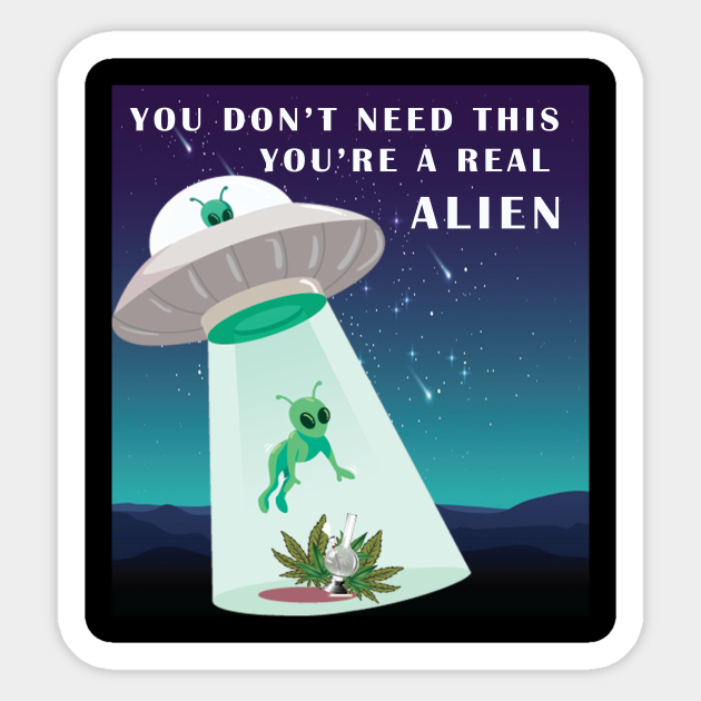Stoned Alien - Alien Weed - Sticker | TeePublic