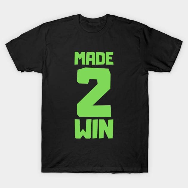 Made to win motivational - Born To Win - T-Shirt | TeePublic