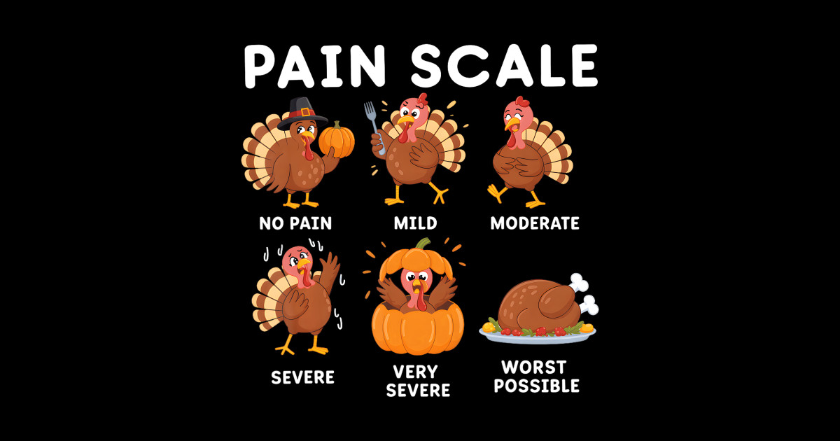 Pain Scale Turkey Thanksgiving - Thanksgiving Turkey Pain - Sticker ...