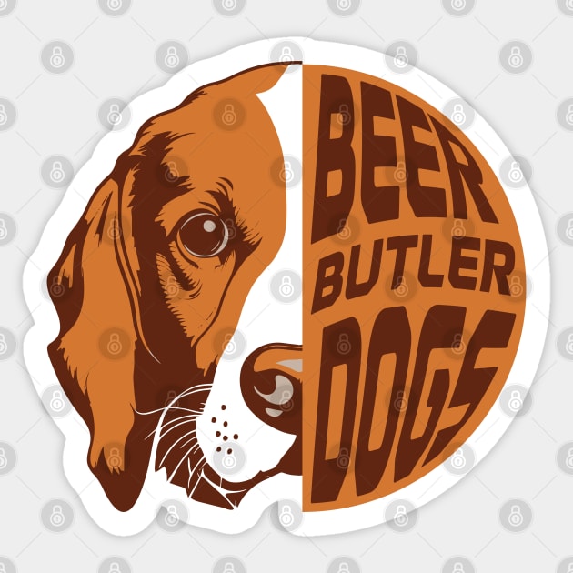 Beer Butler Dogs - Dog - Sticker | TeePublic