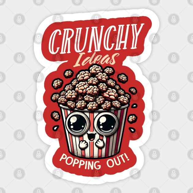 Crunchy Ideas Popcorn Brain - Creative Idea - Sticker | TeePublic