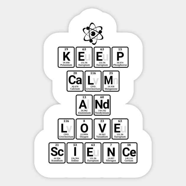 Keep Calm and Love Science - Love Science - Sticker | TeePublic