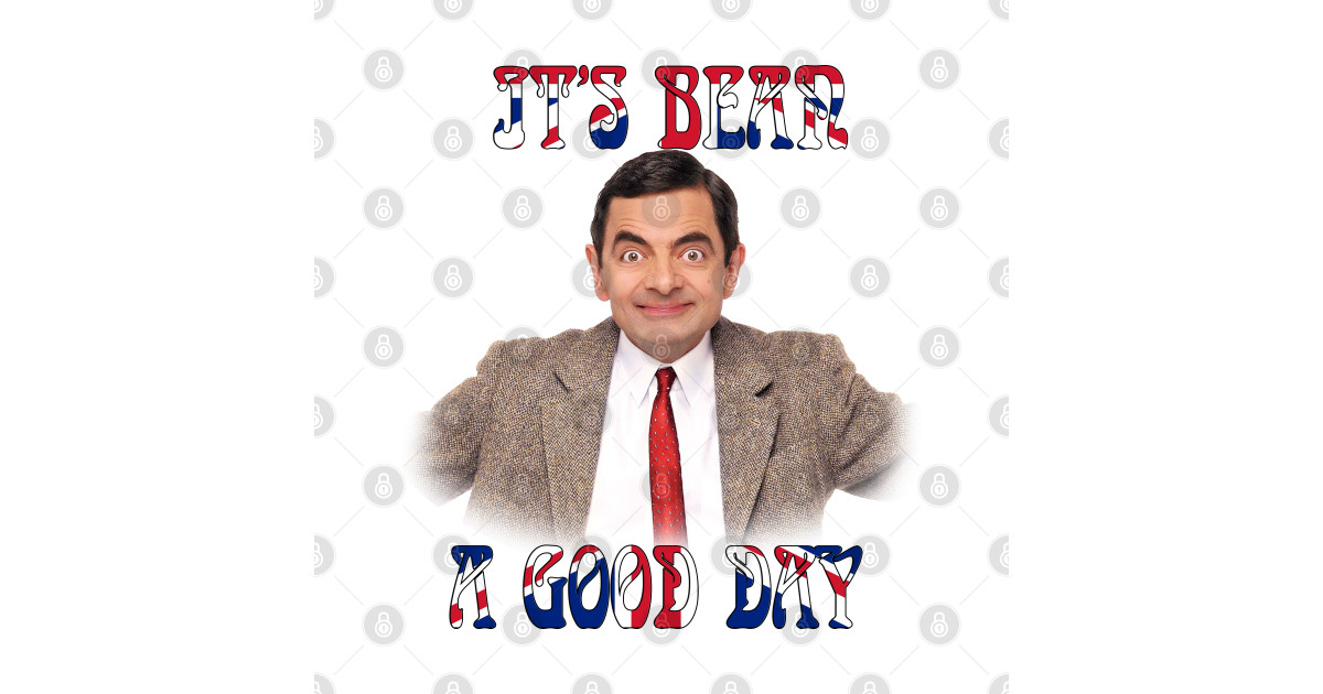 It's 'Bean' A Good Day! - Mr Bean - T-Shirt | TeePublic