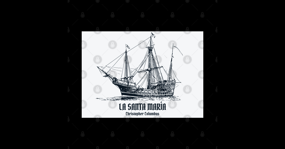 La Santa María - Christopher Columbus - Santa Maria Ship - Posters and ...