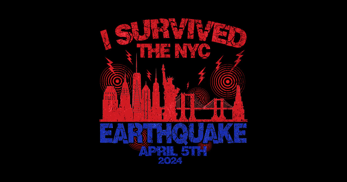 Vintage I Survived The NYC Earthquake - I Survived The Nyc Earthquake ...