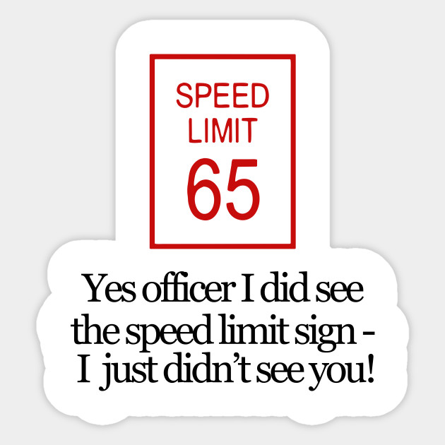 Funny Speeding Ticket Joke - Funny - Sticker | TeePublic