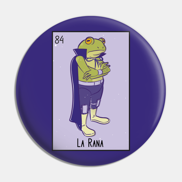 La Rana // Mexican Luchador Frog Loteria Card - Frog - Pin | TeePublic