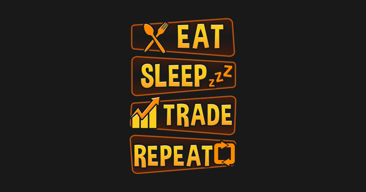Funny Eat Sleep Trade Repeat Investors - Eat Sleep Trade Repeat - T ...