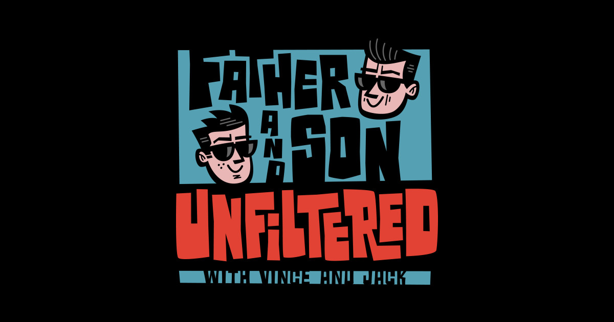 Father and Son Unfiltered Podcast - Podcast - Sticker | TeePublic