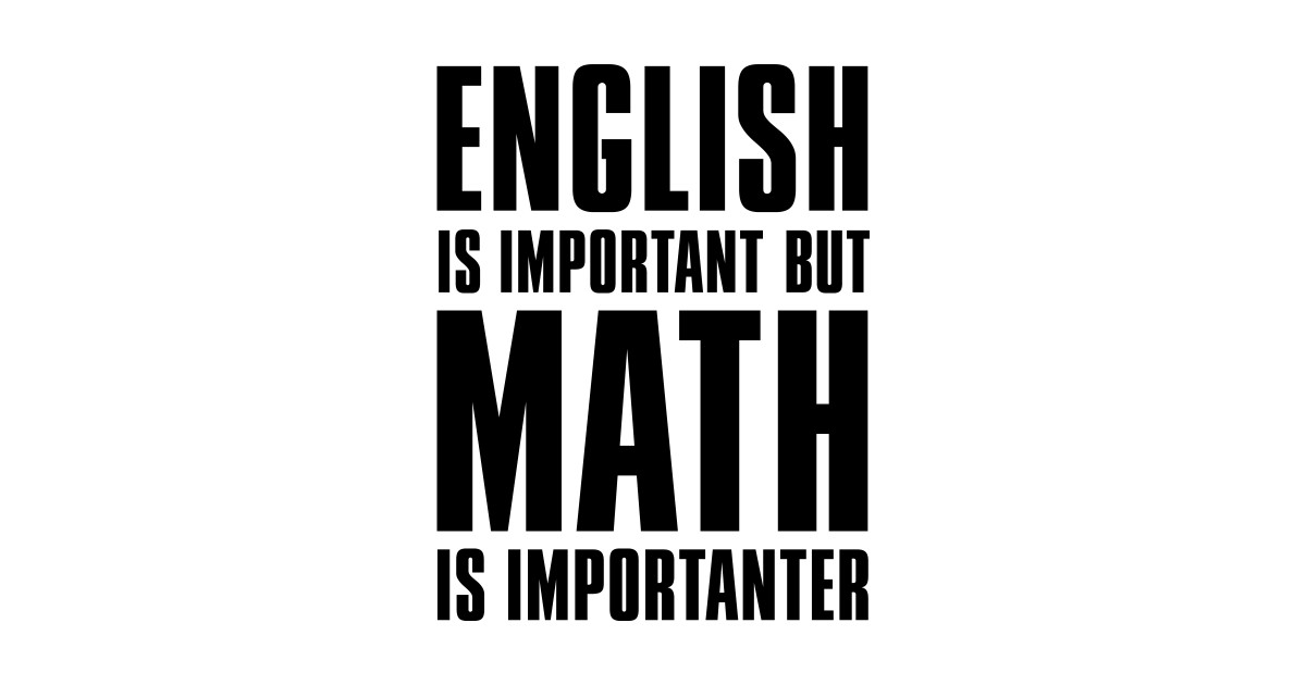 'English Is Important But Math Is Importanter' Teacher - Teacher - T ...