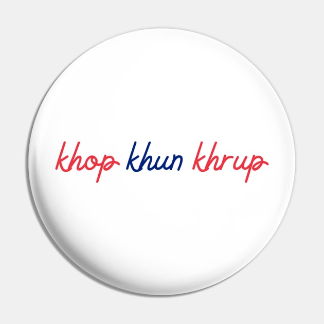 khop khun khrup - Thai red & blue - Flag color - Khop Khun Khrup - Pin ...