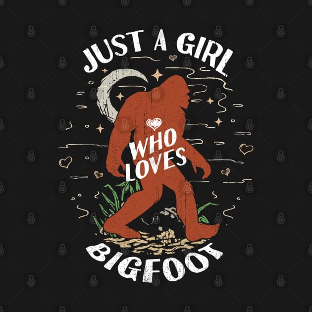 Just a Girl Who Loves Bigfoot - Sasquatch Girl - Bigfoot - T-Shirt ...