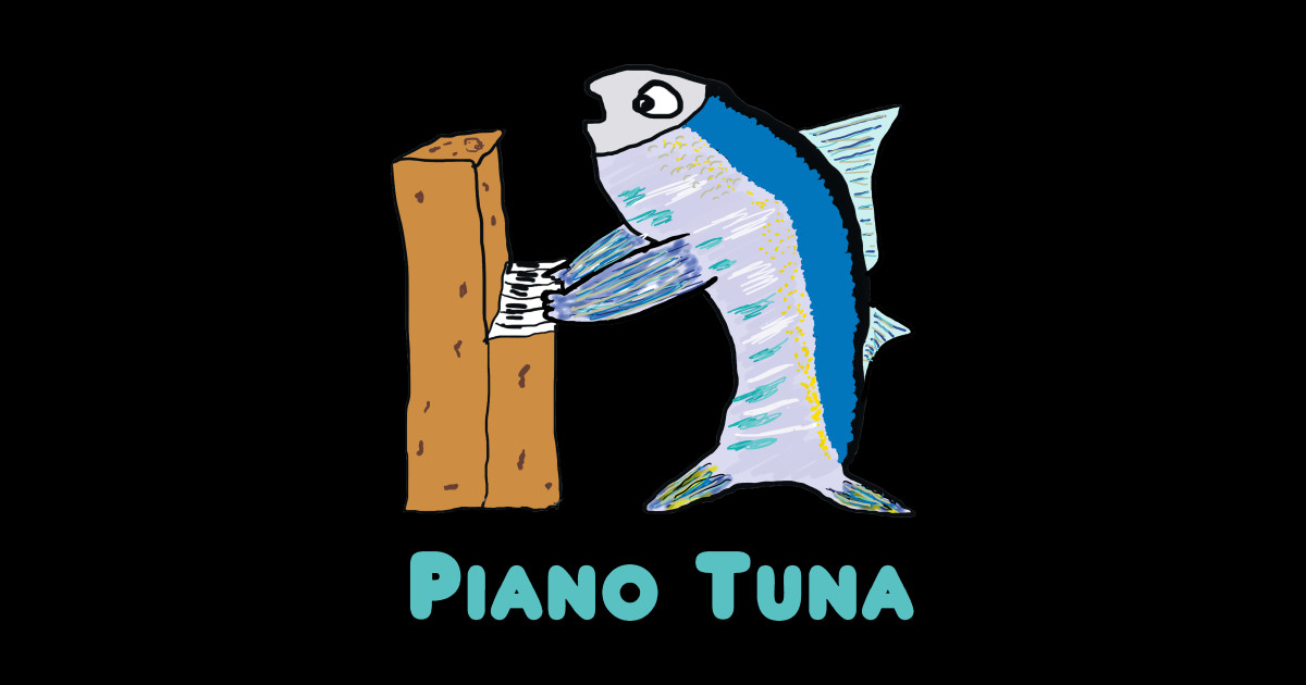Piano Tuner (Tuna) - Piano Tuner - Sticker | TeePublic