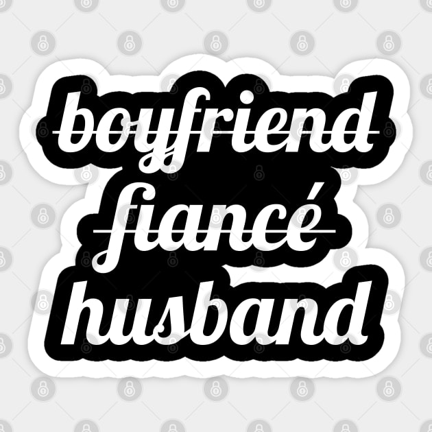 Boyfriend Fiance Husband - Boyfriend Fiance Husband - Sticker | TeePublic