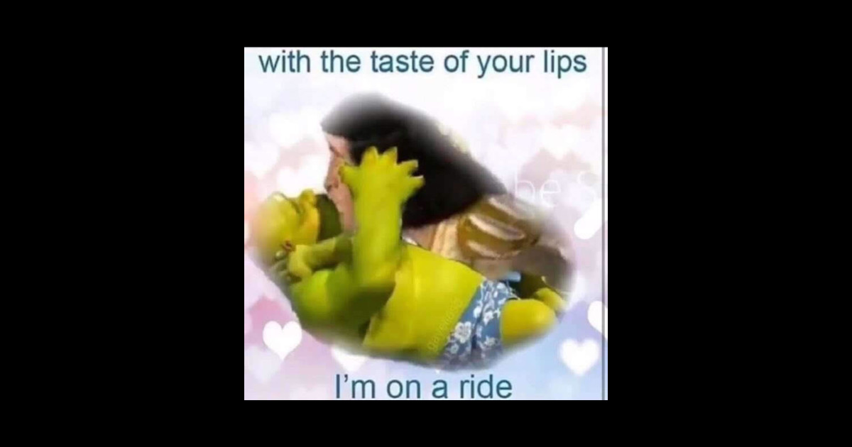 with the taste of your lips im on a ride - Shrek - Sticker | TeePublic