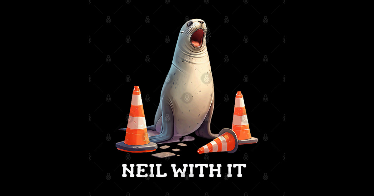 Neal The Seal Neil With It Funny Seal Lover Design - Sea Lion - Sticker ...