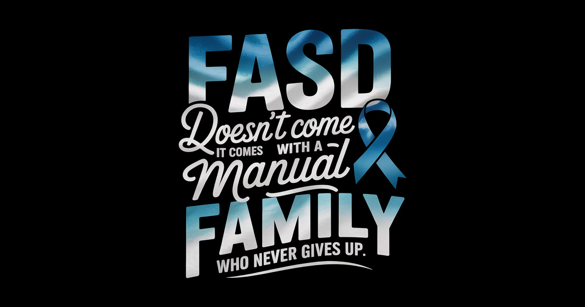 FASD Awareness Fetal Alcohol Spectrum Disorder Family Premium - Fasd ...