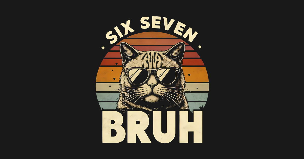 Vintage Six Seven Bruh Cat 6 7 Meme Gift Graphic Tee - Vintage Six ...