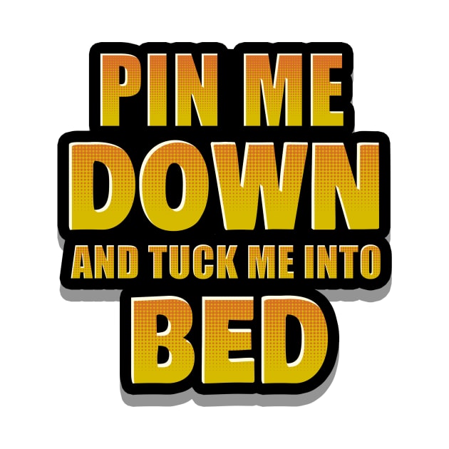 Pin Me Down Anime And Manga T Shirt Teepublic
