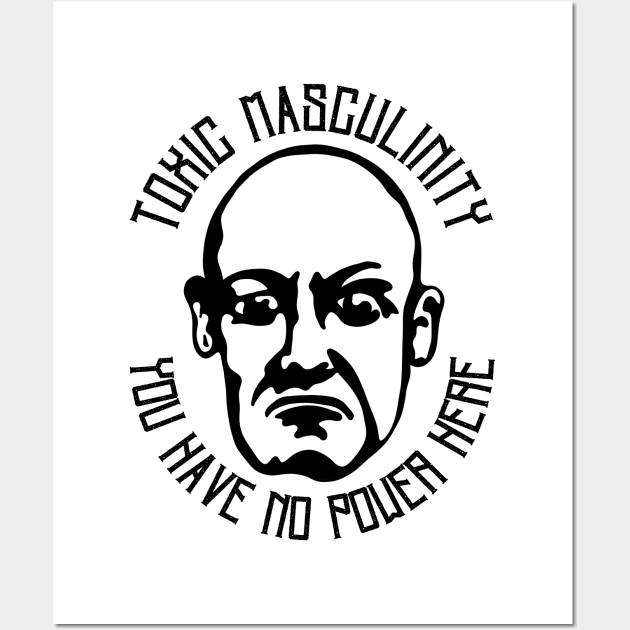 Toxic Masculinity - You Have No Power Here - Toxic Masculinity ...
