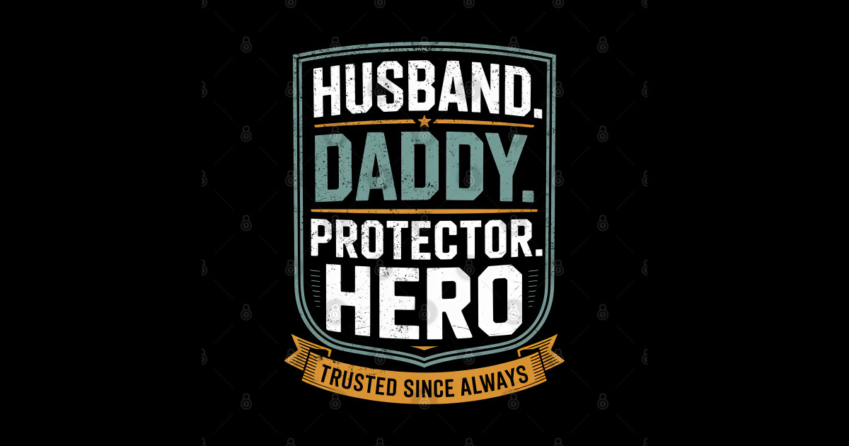 Husband Daddy Protector Hero – Father's Day Gift for Military Dads ...