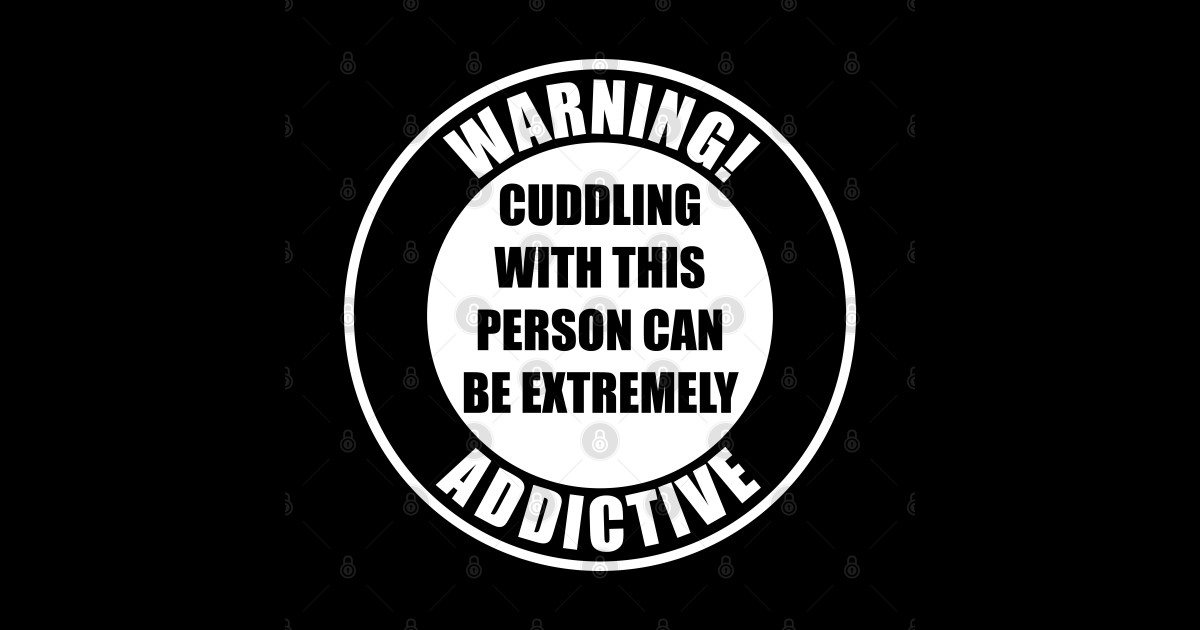 Warning Addictive - Cuddles - Sticker | TeePublic