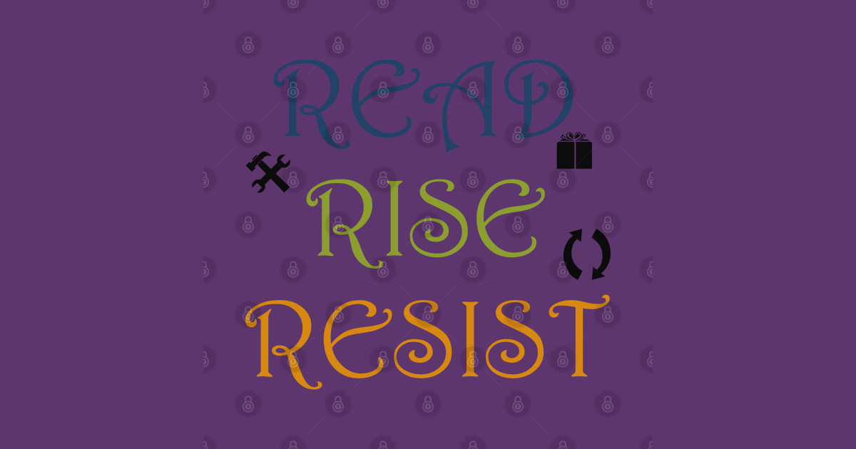 Read Rise Resist | Reader - Read - T-Shirt | TeePublic