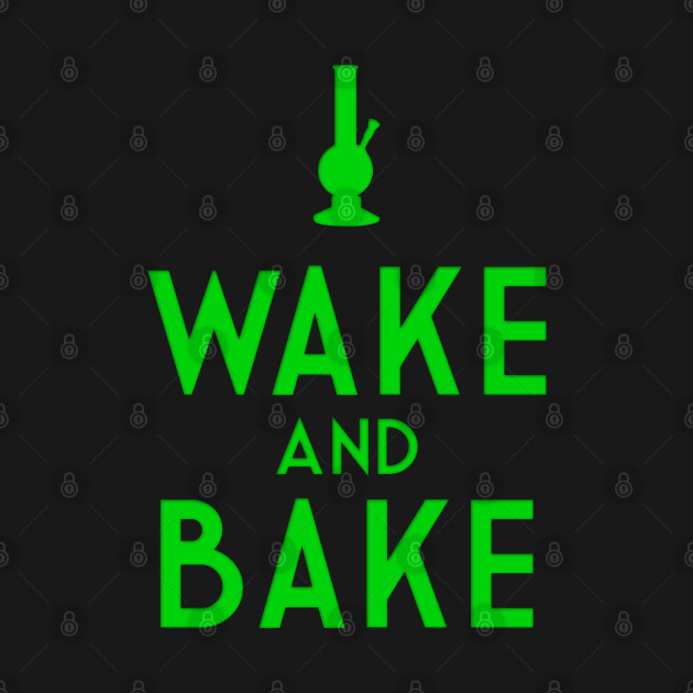 Wake and Bake - Marijuana - T-Shirt | TeePublic