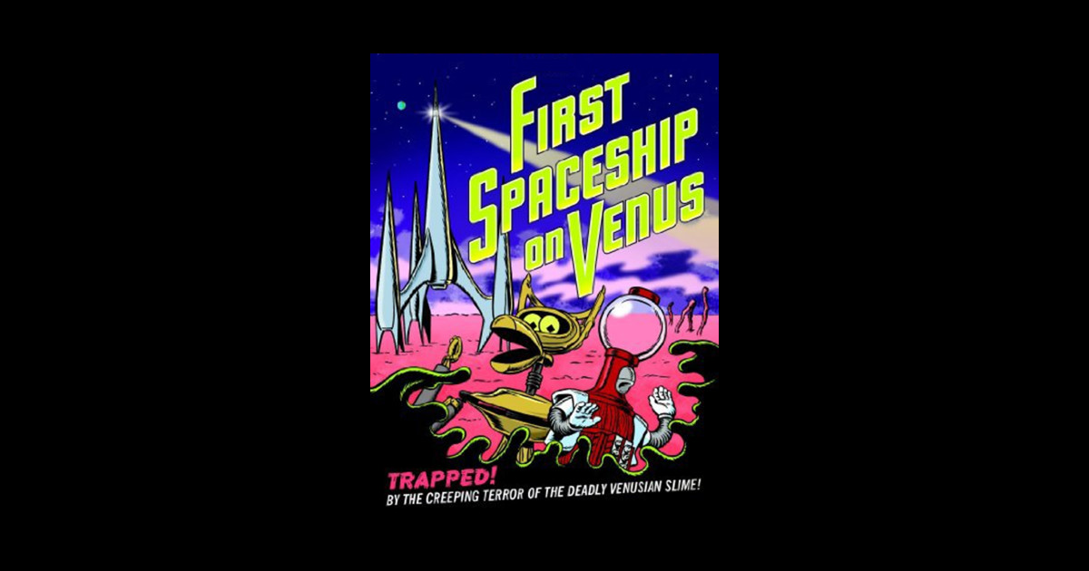 MST3K Mystery Science Promotional Artwork - First Spaceship on Venus ...