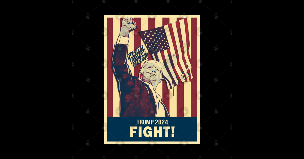Fight Donald Trump 2024 - Trump Shot - Posters and Art Prints | TeePublic