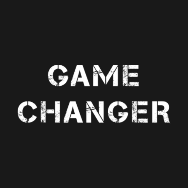 Game Changer Text - Game Changer - T-Shirt | TeePublic