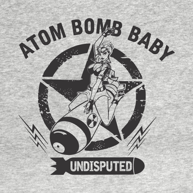Atom Bomb Baby - Atom Bomb - T-Shirt | TeePublic