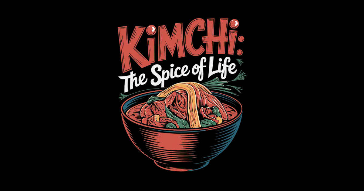 The Spice Of Life - Kimchi Lover - Kimchi Day - Sticker | TeePublic