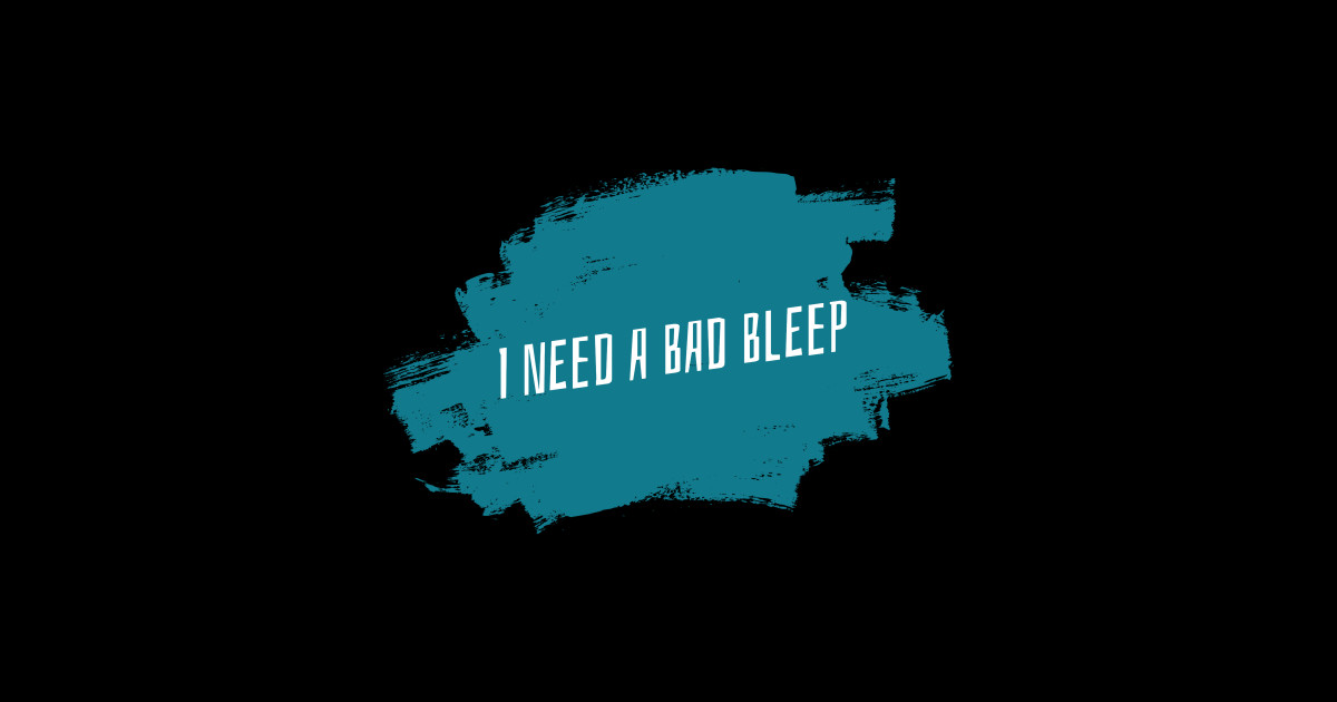 I Need A Bad Bleep Design - I Need A Bad Bleep Tik Tok - Pillow | TeePublic