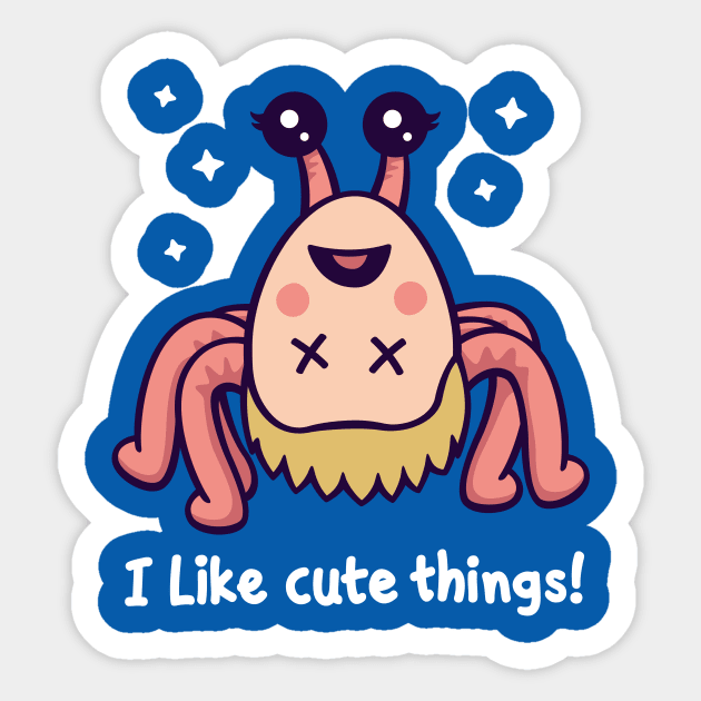 I Like Cute Things - Sci Fi - Sticker | TeePublic