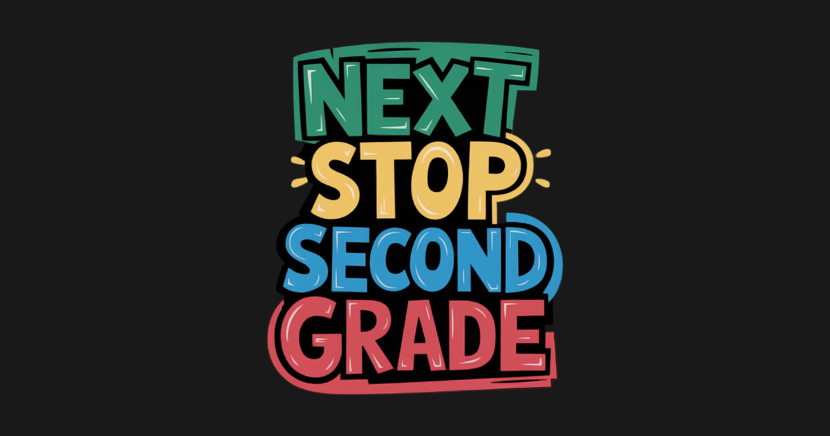 Kids Next Stop Second Grade Funny 1st Grade Graduation Day Kids - Second Grade F - T-Shirt ...