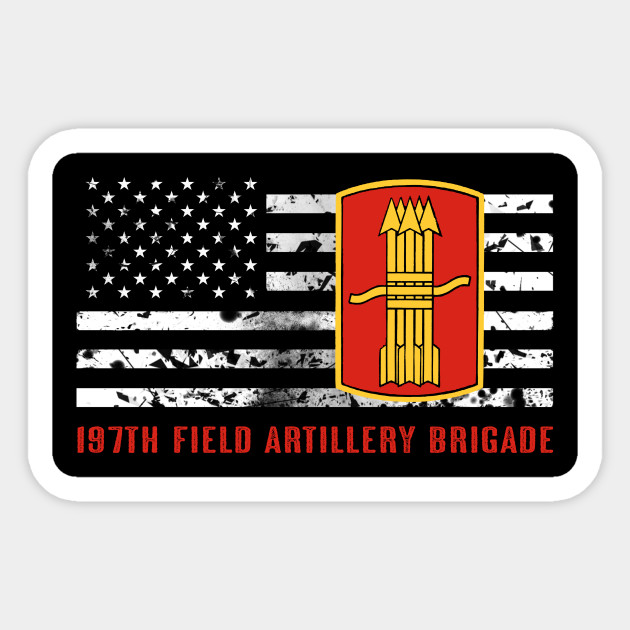 197th Field Artillery Brigade - 197th Field Artillery Brigade - Sticker ...