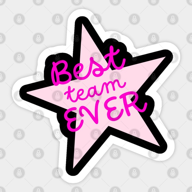 Best Team Ever, Teamwork, Great Team - Teamwork - Sticker | TeePublic