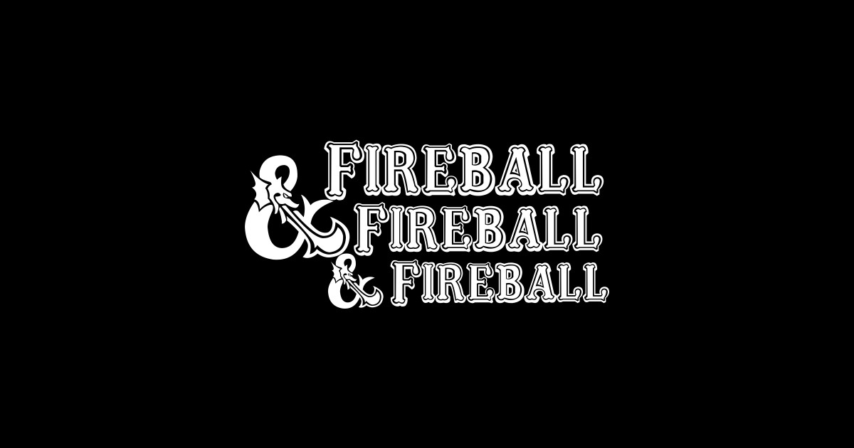Fireball Fireball Fireball - Dungeons And Dragons - Sticker | TeePublic