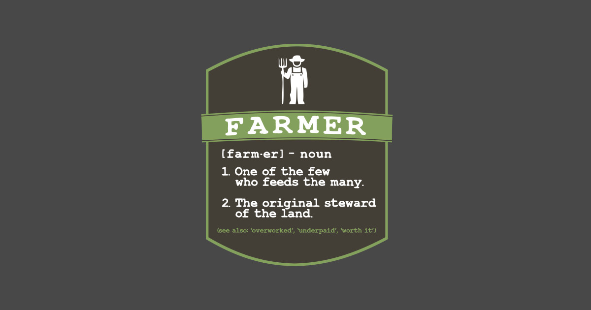 Definition of A Farmer - Farmer - T-Shirt | TeePublic