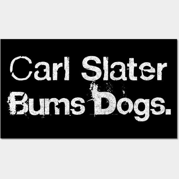 Carl Slater Bums Dogs / Brassic TV Quote - Brassic - Posters and Art ...