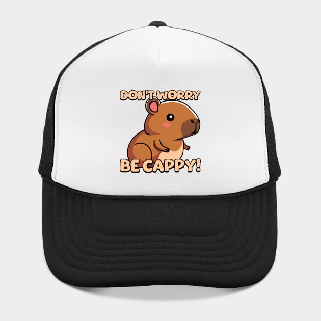 Don't Worry, Be Cappy! Cute Capybara Cartoon - Cute Capybara - Hat ...