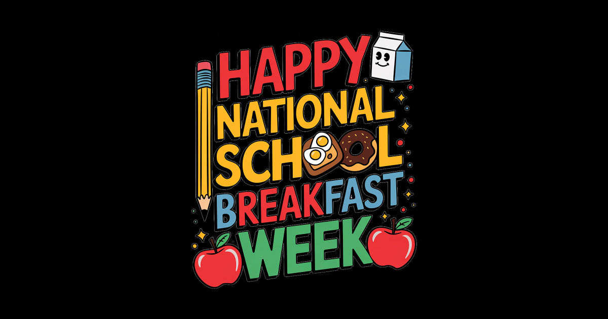 Happy National School Breakfast Week 2025 - National School Breakfast ...