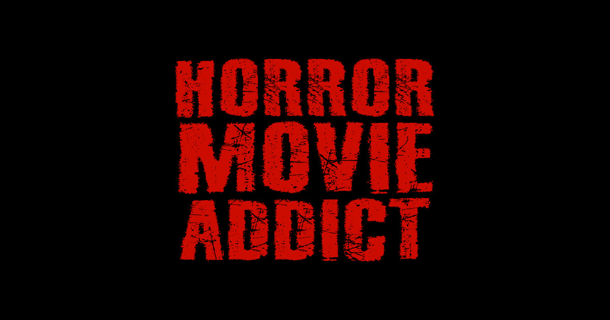 Horror Movie Addict - Horror Fan Gift - Sticker | TeePublic