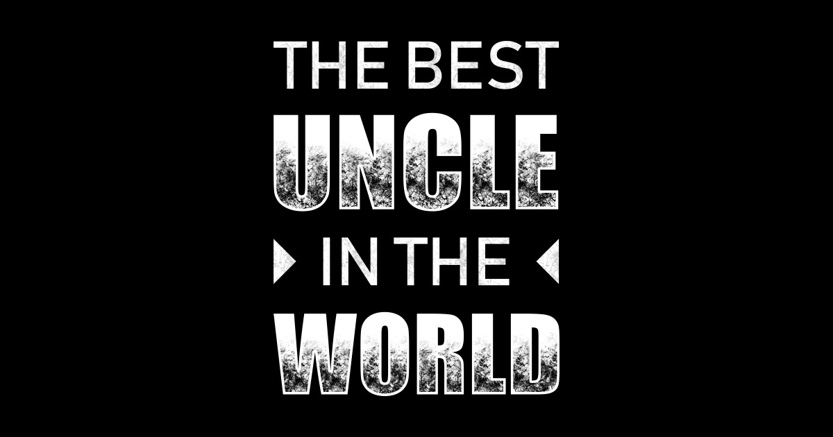 The Best Uncle In The World - The Best Uncle - Sticker | TeePublic
